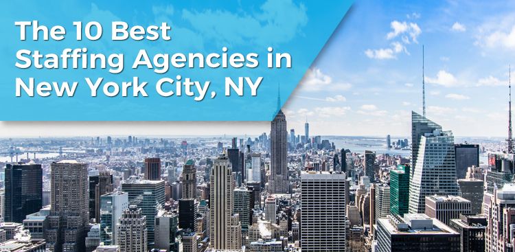10 Best Staffing Agencies in NYC [Updated 2020]