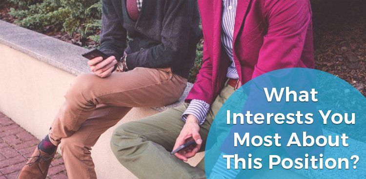 What Interests You Most About This Position? (Interview Question)